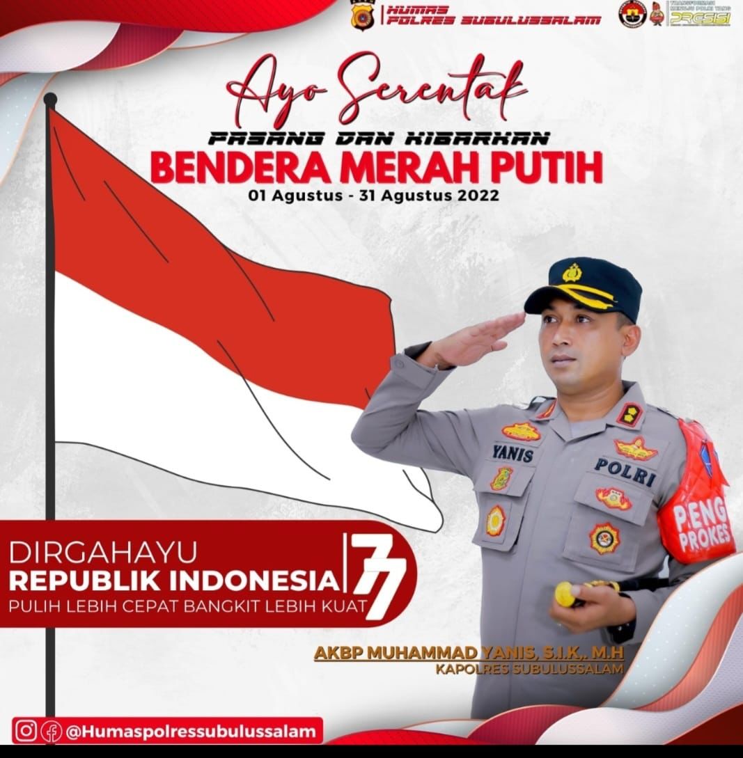 Menyambut HUT RI ke-77, Kapolres Subulussalam Imbau Masyarakat Kibarkan Bendera Merah Putih ...